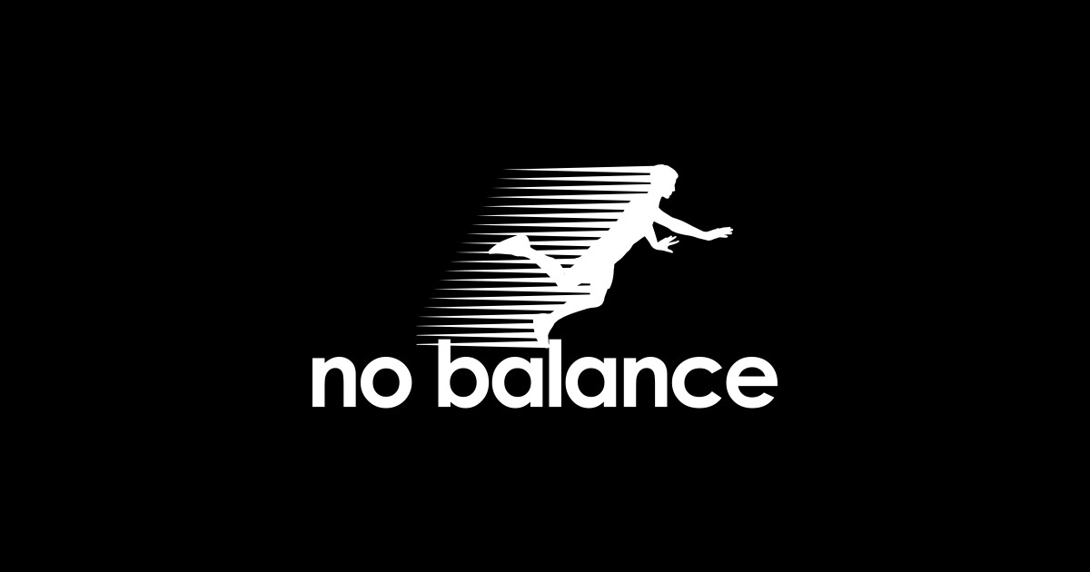 No Balance white logo - Funny - T-Shirt | TeePublic