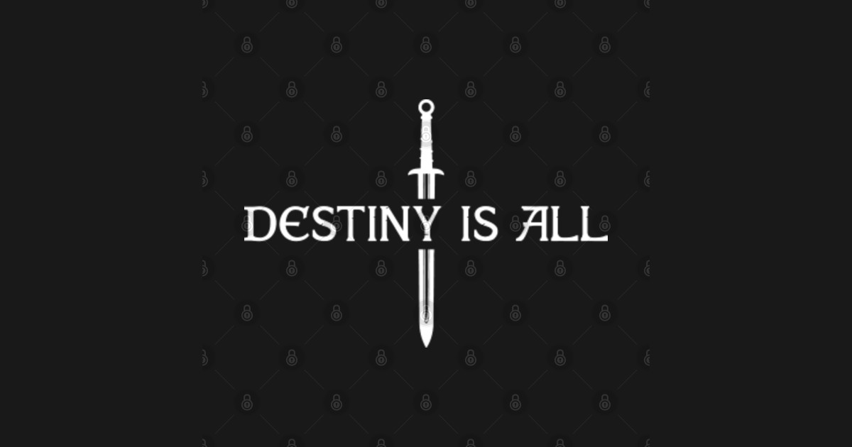 The Last Kingdom - Destiny Is All - The Last Kingdom - T-Shirt | TeePublic