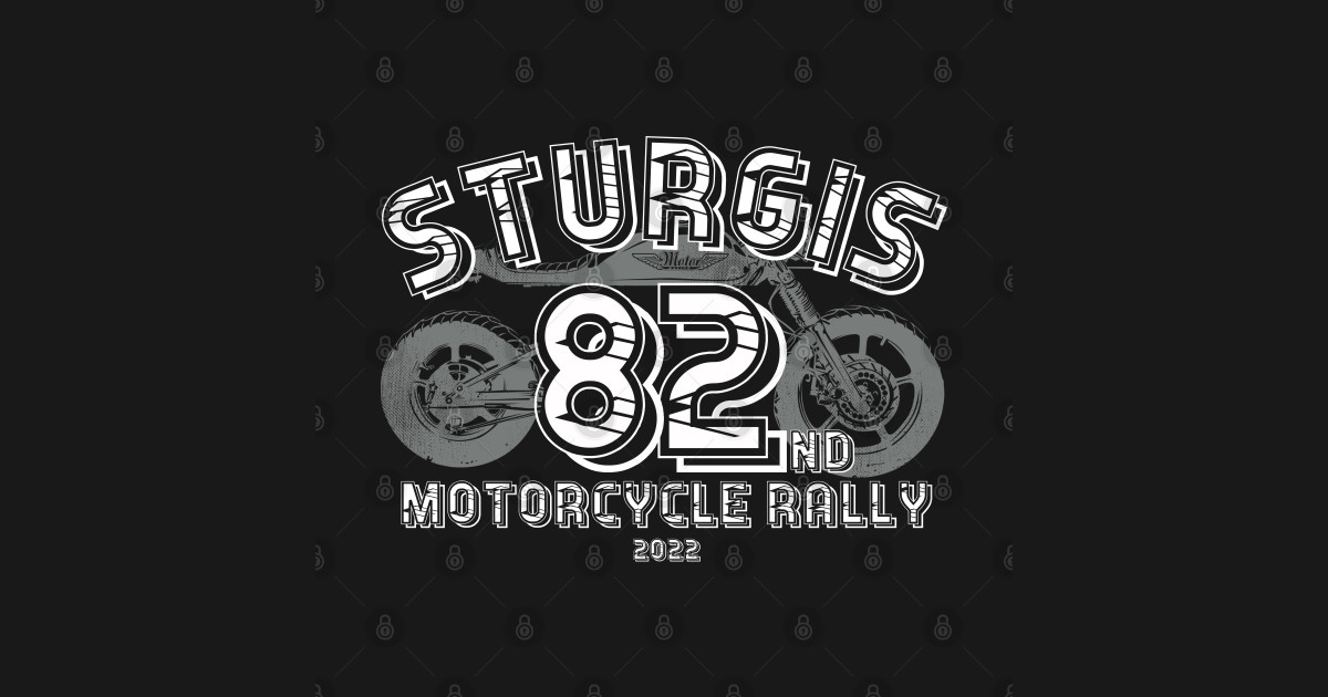 82nd Sturgis Motorcycle Rally 2022 - Sturgis South Dakota - T-Shirt ...