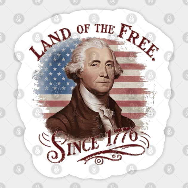 Land of the free - since 1776 George Washington - Land Of The Free ...