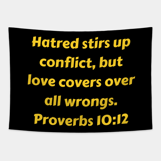 Bible Verse Proverbs 10:12 - Proverbs 10 12 - Tapestry | TeePublic