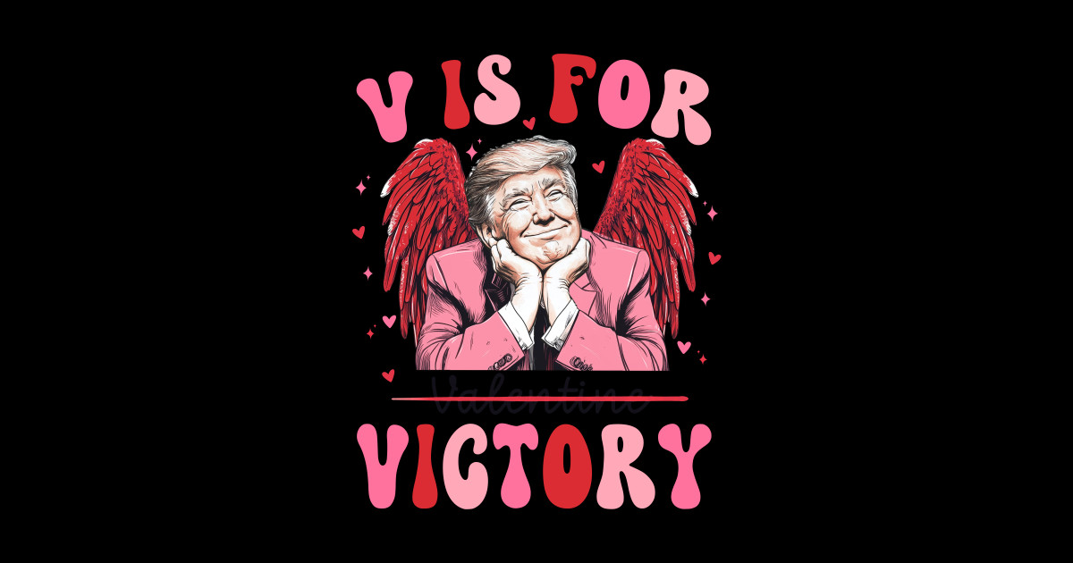 V Is For Victory Trump Valentine's Day Trump Girl Valentine - Trump ...