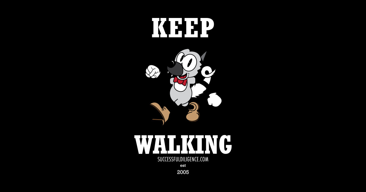 Keep Walking! - Motivaitonal - Sticker | TeePublic