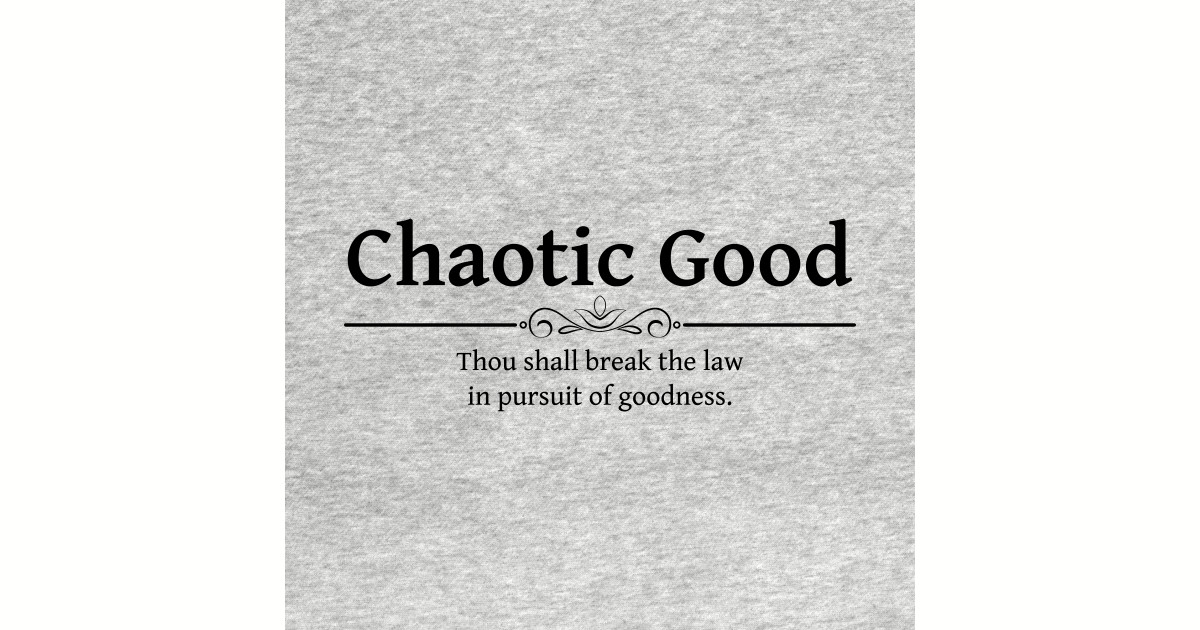 Chaotic Good DND 5e RPG Alignment Role Playing - Dd Alignment - T-Shirt ...