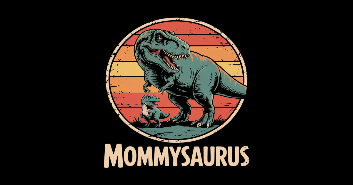 Mommysaurus T Rex Dinosaur Mommy Saurus Family - Mommysaurus - Sticker ...