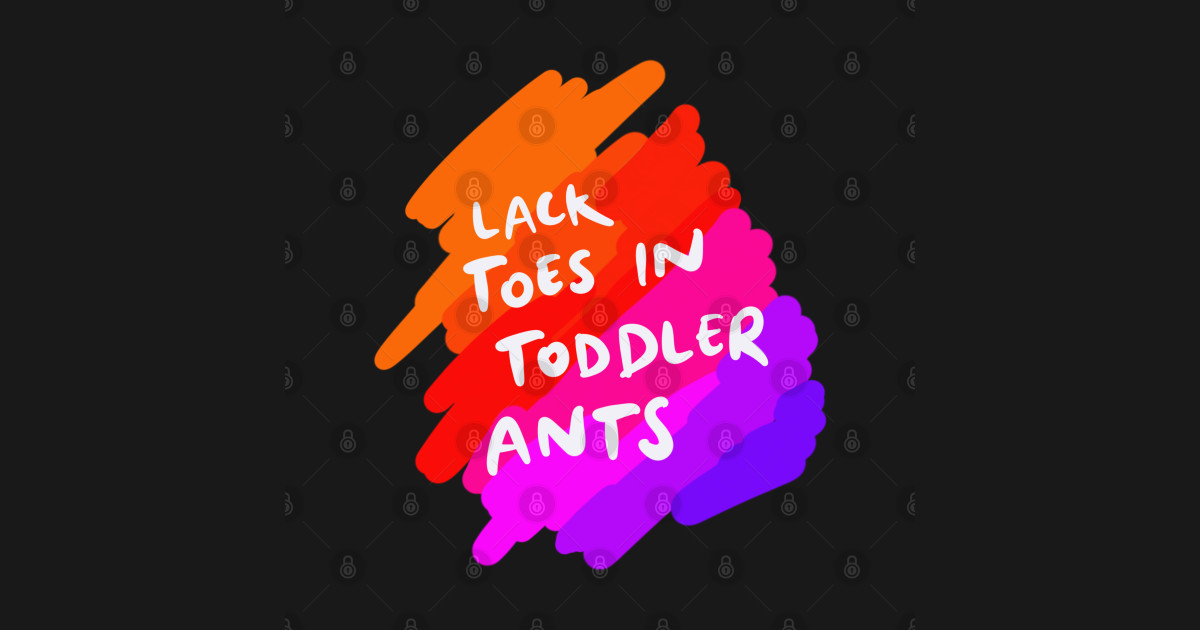 Lactose Intolerant (Lack Toast and Tolerant, Lack Toes in Toddler Ants ...