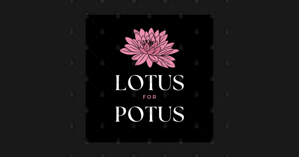 Lotus for Potus Kamala Harris Design - Lotus For Potus - T-Shirt ...