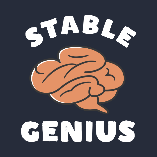 Funny Stable Genius - Brain - T-Shirt | TeePublic