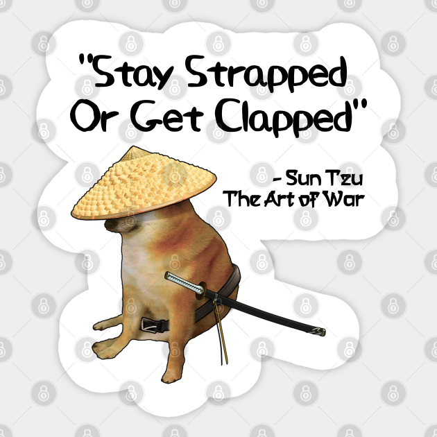 The Art Of War Meme Strapped Clapped Samurai Doge - Doge - Sticker ...