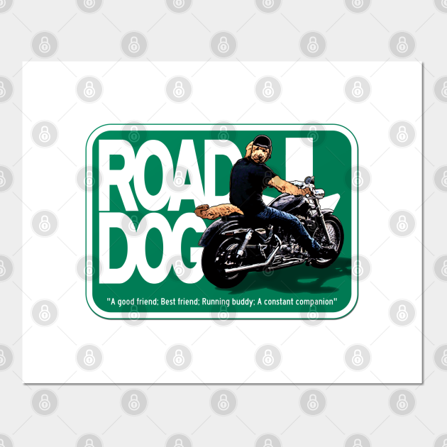 Road Dog - Motorcycle - Posters and Art Prints | TeePublic