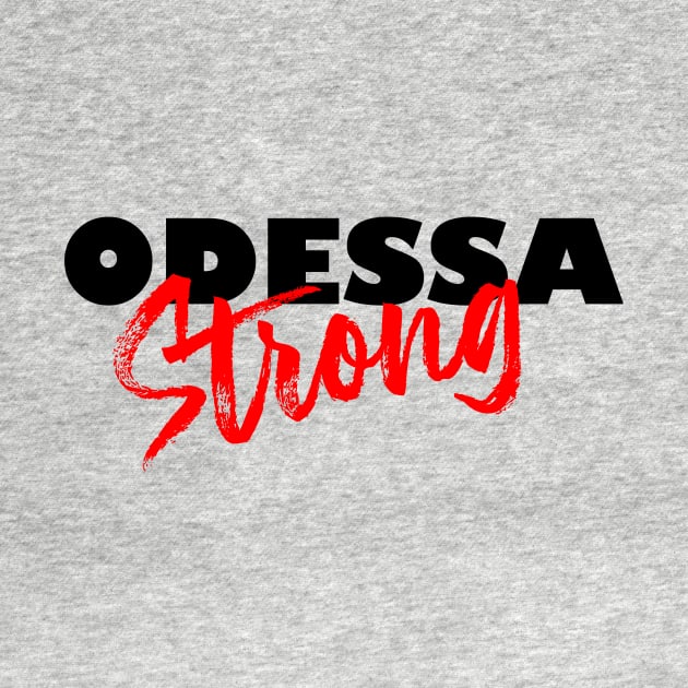 ODESSA STRONG - 100% PROCEEDS TO VICTIMS - Odessa Strong - T-Shirt ...
