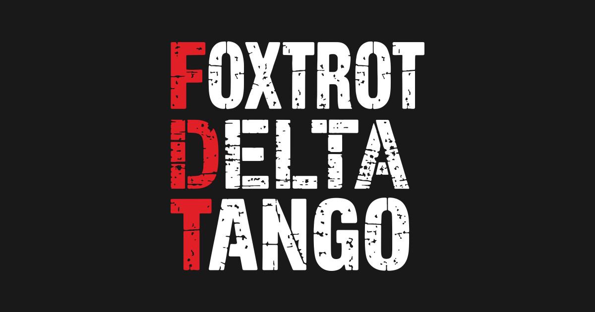 Foxtrot Delta Tango – Military Phonetic Alphabet Humor - Military - T ...