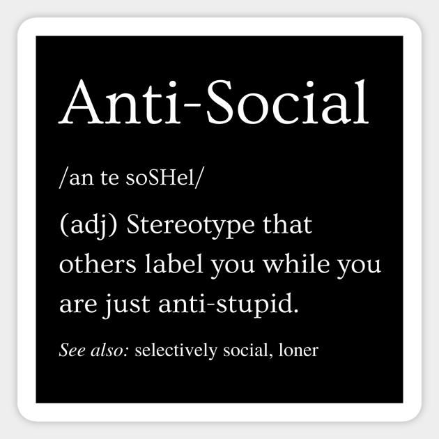 Anti-Social Definition - Anti Social - Sticker | TeePublic
