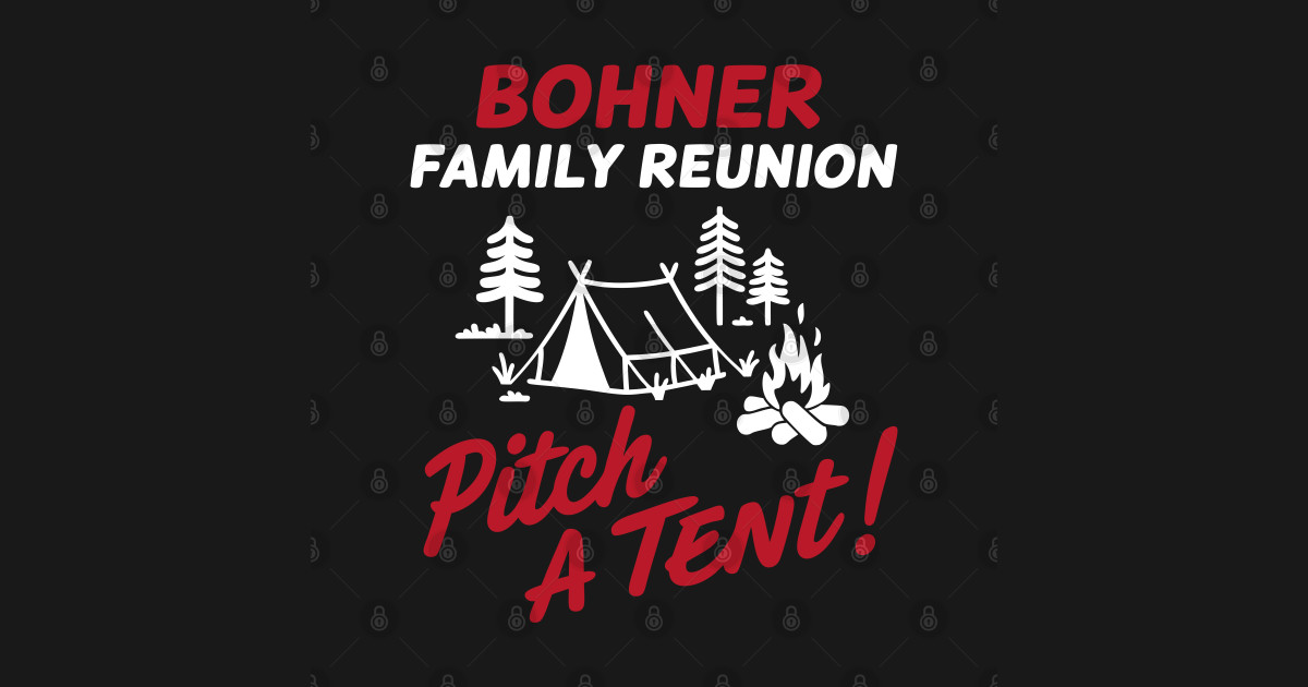 Bohner Family Reunion Pitch A Tent - Bohner Family Reunion Pitch A Tent ...