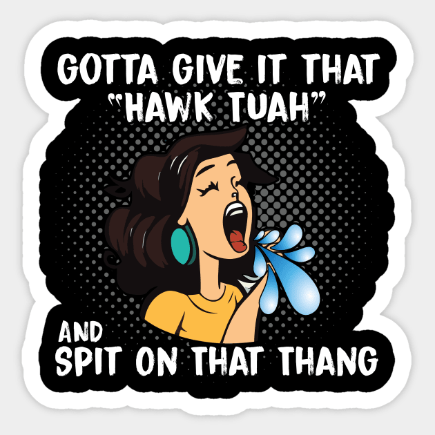 Funny Viral Meme Hawk Tuah And Spit On That Thang - Hawk Tuah 24 ...