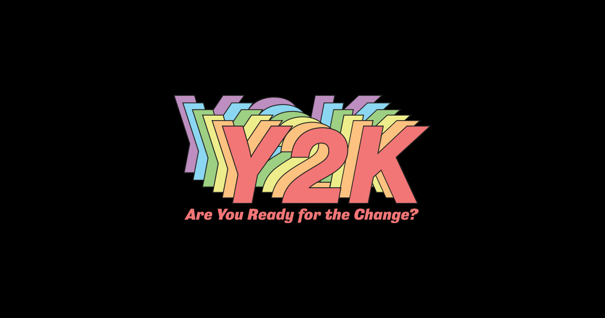 Y2K - Are You Ready for the Change? - Y2k - Sticker | TeePublic