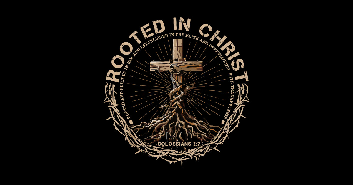 rooted in christ colossians - Rooted In Christ Colossians - Posters and ...