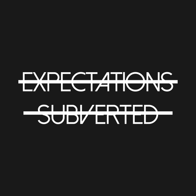 Expectations Subverted - Tv - T-Shirt | TeePublic