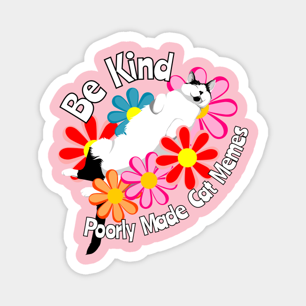 Be Kind - Rambo from Poorly Made Cat Memes - Poorly Made Cat Memes ...