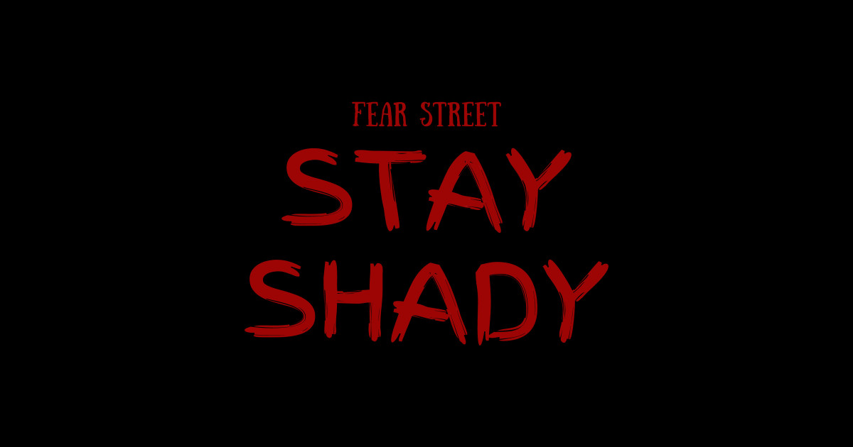 FEAR STREET TRILOGY - STAY SHADY MERCH DESIGN - Fear Street - Sticker ...