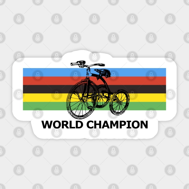 World Champion Tricycle - Tricycle - Sticker | TeePublic