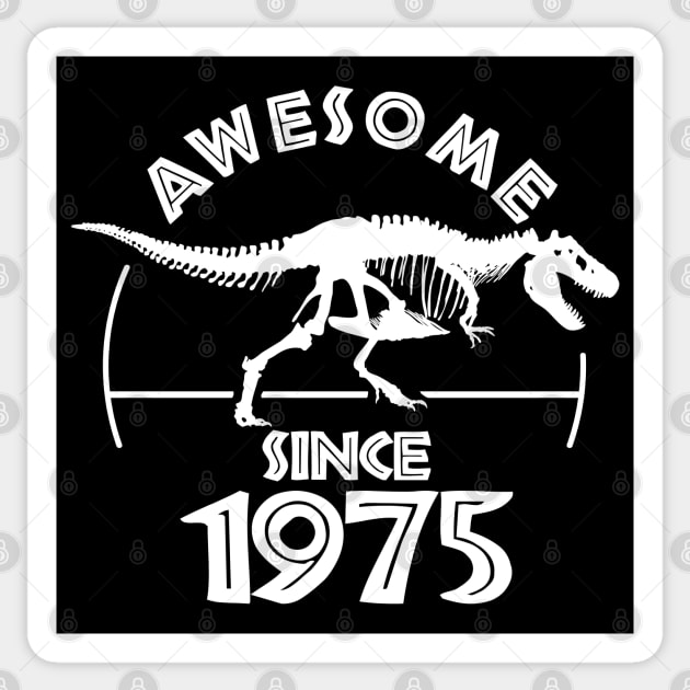Awesome Since 1975 - 1975 Birthday - Sticker | TeePublic