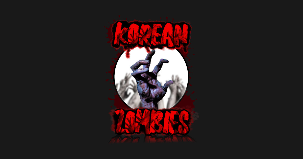 Korean zombie - Korean Zombies - T-Shirt | TeePublic