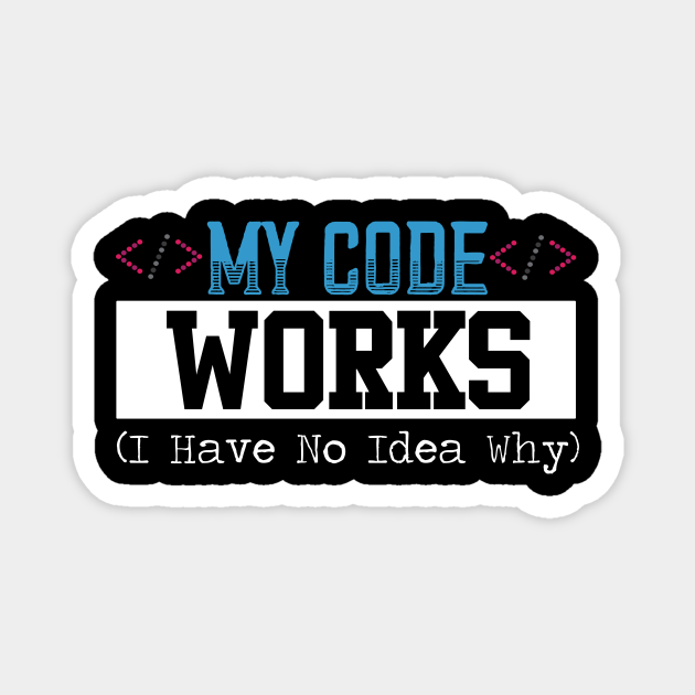 My Code Works I Have No Idea Why Design For Programmer - My Code Works ... My Code Works I Have No Idea Why Design For Programmer - My Code Works ...