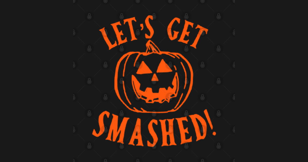 Lets get Smashed - Lets Get Smashed - Long Sleeve T-Shirt | TeePublic