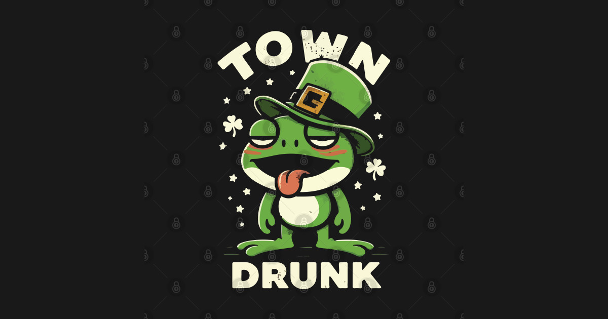 Town Drunk Irish Pride Frog Lover - Town Drunk - T-Shirt | TeePublic
