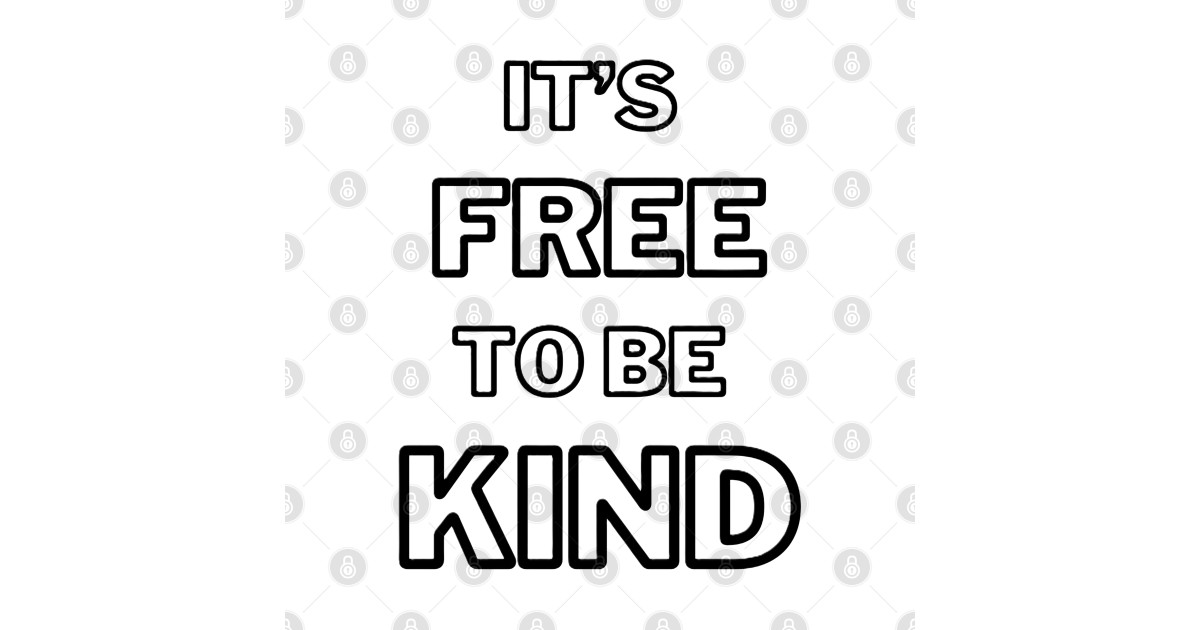 It's Free To Be Kind - Slogan - T-Shirt | TeePublic