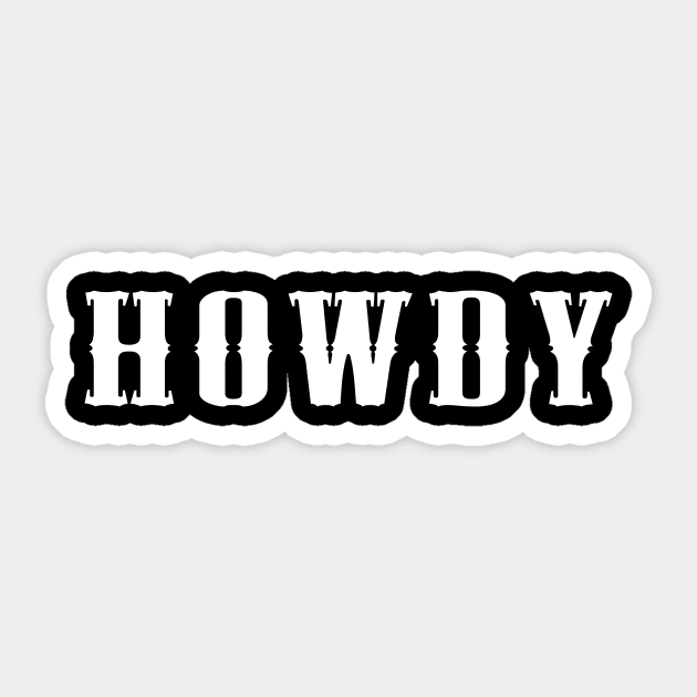 Howdy - Howdy - Sticker | TeePublic