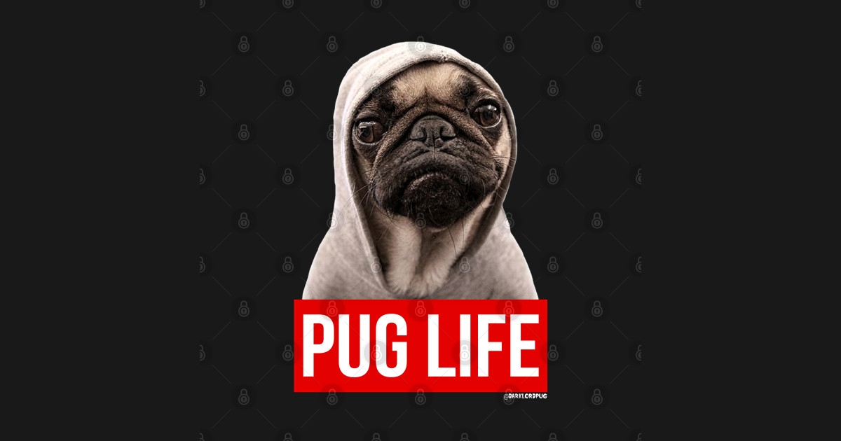 PUG LIFE PUG - Pugs - T-Shirt | TeePublic
