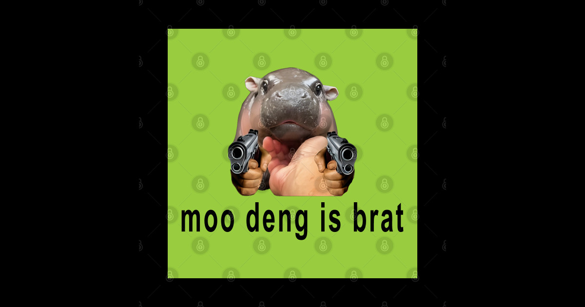 Moo deng is Brat - Moo Deng - Posters and Art Prints | TeePublic