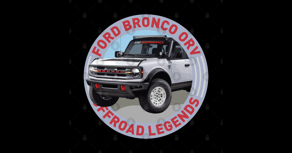 4x4 Offroad Legends: Ford Bronco ORV - Bronco Orv - Sticker | TeePublic