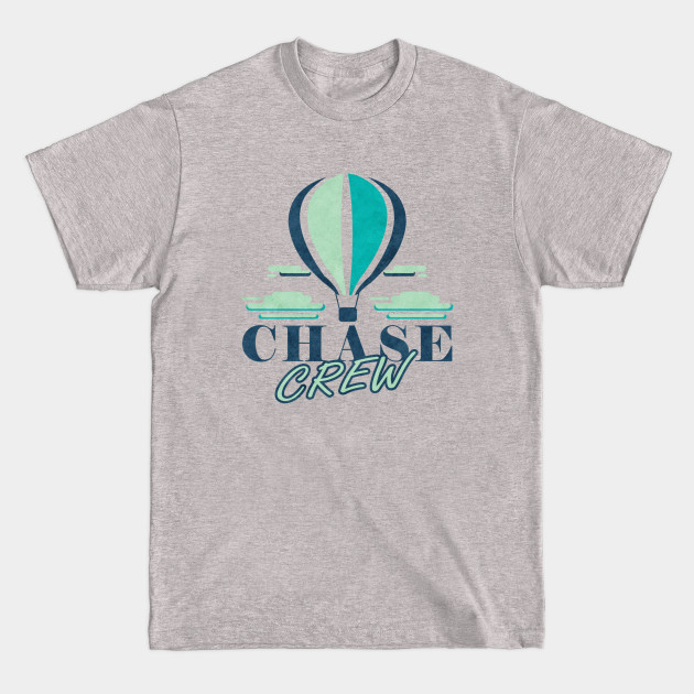 Chase Crew Hot Air Balloon Team Balloonist - Hot Air Balloon - T-Shirt ...