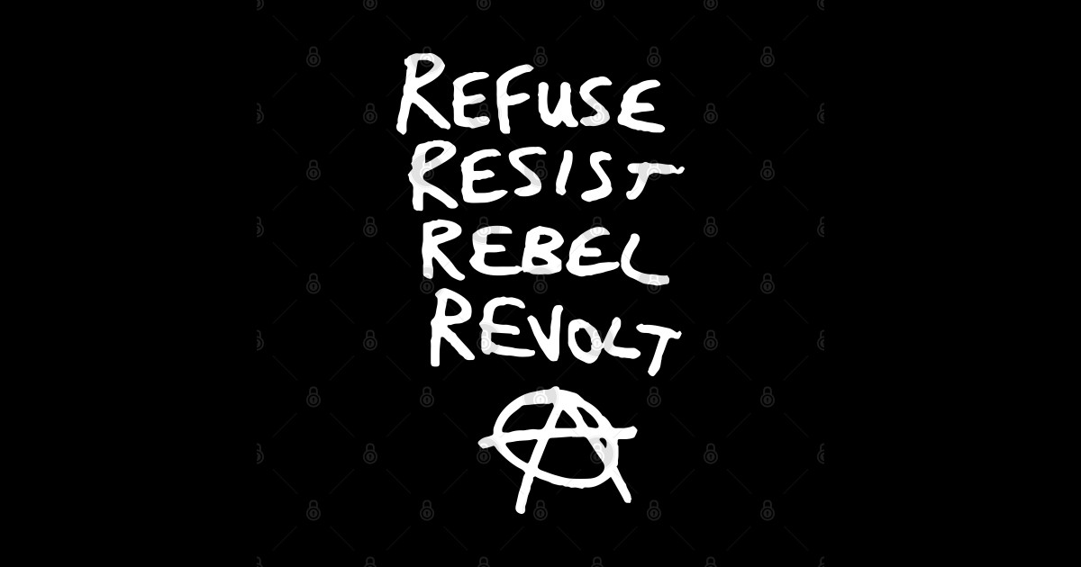 Refuse, Resist, Rebel, Revolt Anarchist - Anarchist Rebel - Tapestry ...