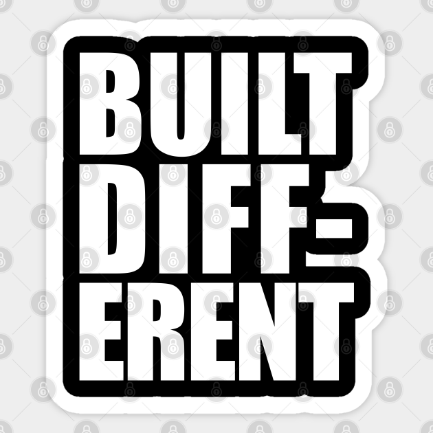 Built Different - Built Different - Sticker | TeePublic