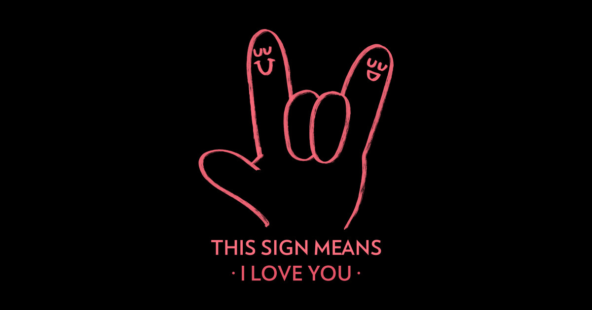 Love You Talking Hands Funny Sign Language Love Unity Peace - Love ...