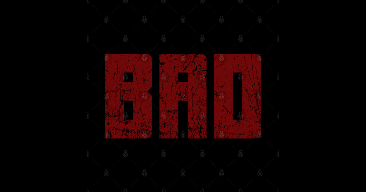 BAD - Bad - Sticker | TeePublic