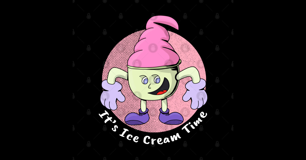 It's Ice Cream Time - Funny Quote - Sticker | TeePublic