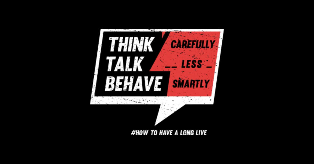 Think - Carefully. Talk - Less. Behave - Smartly - Lifestyle - Sticker ...
