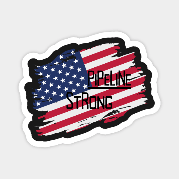 Pipeline Strong Distressed American Flag - Pipeline - Magnet | TeePublic