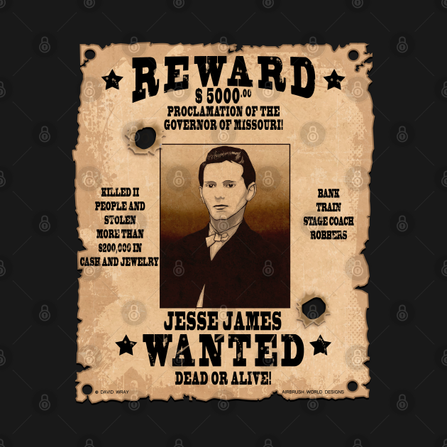 Jesse James Wild West Wanted Poster - Wanted Dead Or Alive - T-Shirt ...
