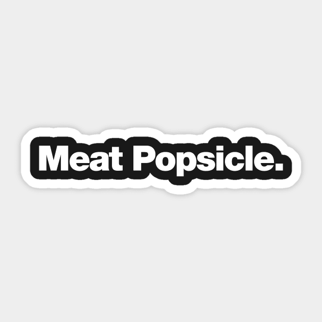human meat popsicle