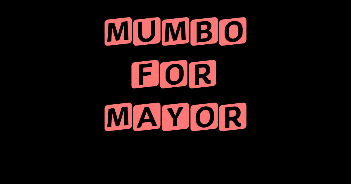 mumbo for mayor #1 - Mumbo For Mayor - Posters and Art Prints | TeePublic