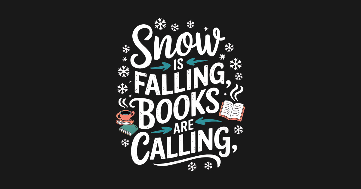 Snow is Falling Books are Calling Funny Winter Reading - Snow Is ...