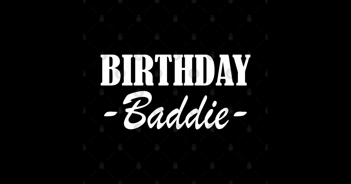 Birthday Baddie w - Birthday Buddy Gift - Sticker | TeePublic