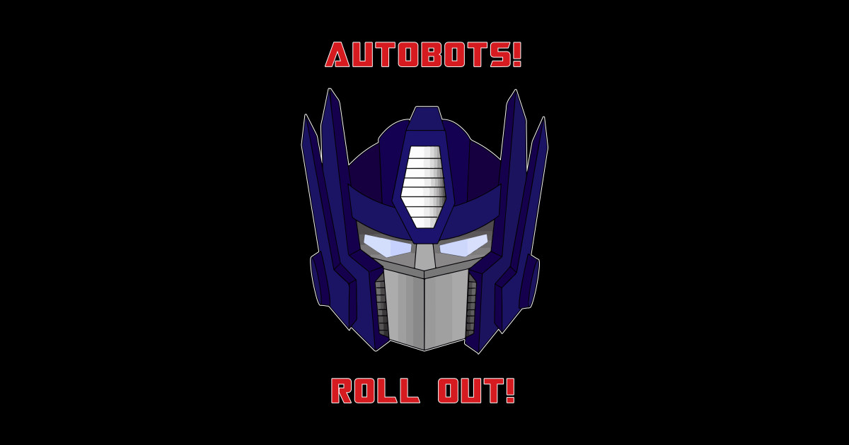 Autobots Roll Out Optimus Prime Transformers Quote - Transformers ...