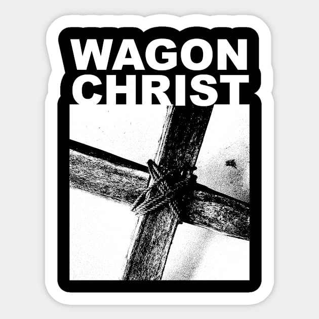 Wagon Christ music - Wagon Christ - Sticker | TeePublic